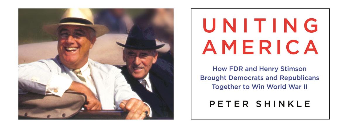 Uniting America: How FDR and Henry Stimson Brought Democrats and ...