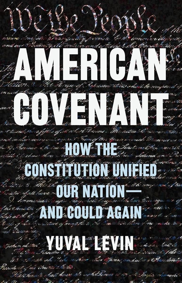 "American Covenant: How the Constitution Unified Our Nation—and Could ...